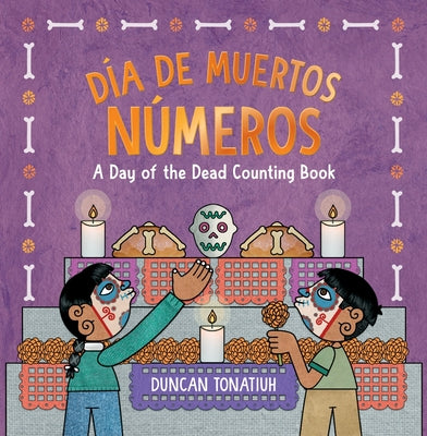Día de Muertos: Números: A Day of the Dead Counting Book (a Bilingual ...