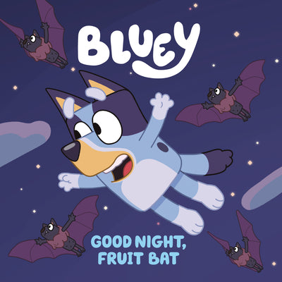 Bluey: Good Night, Fruit Bat — Bright Bean Toys
