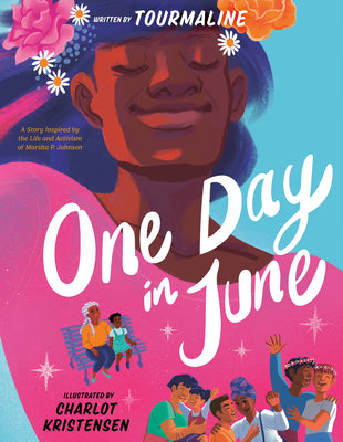 One Day in June: A Story Inspired by the Life and Activism of Marsha P ...