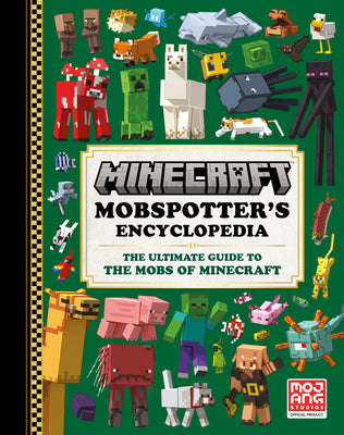 Minecraft: Mobspotter's Encyclopedia: The Ultimate Guide to the Mobs o ...