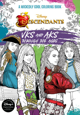 Descendants: A Wickedly Cool Coloring Book: Vks and Aks Through the Ag ...