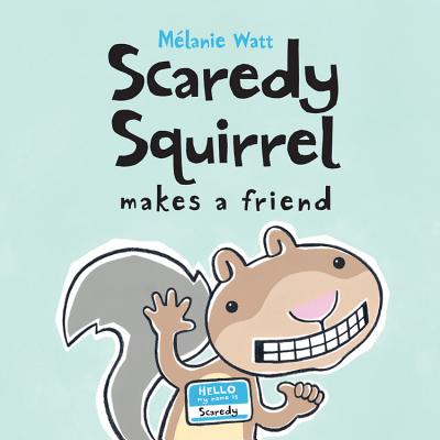 Scaredy Squirrel Makes a Friend — Bright Bean Toys