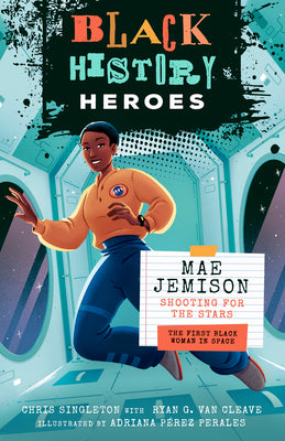 Black History Heroes: Mae Jemison: Shooting for the Stars: The First B ...